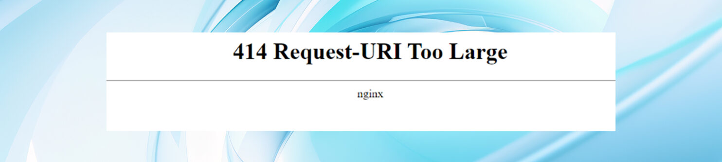 414 Request-URI Too Large? Try This Fix