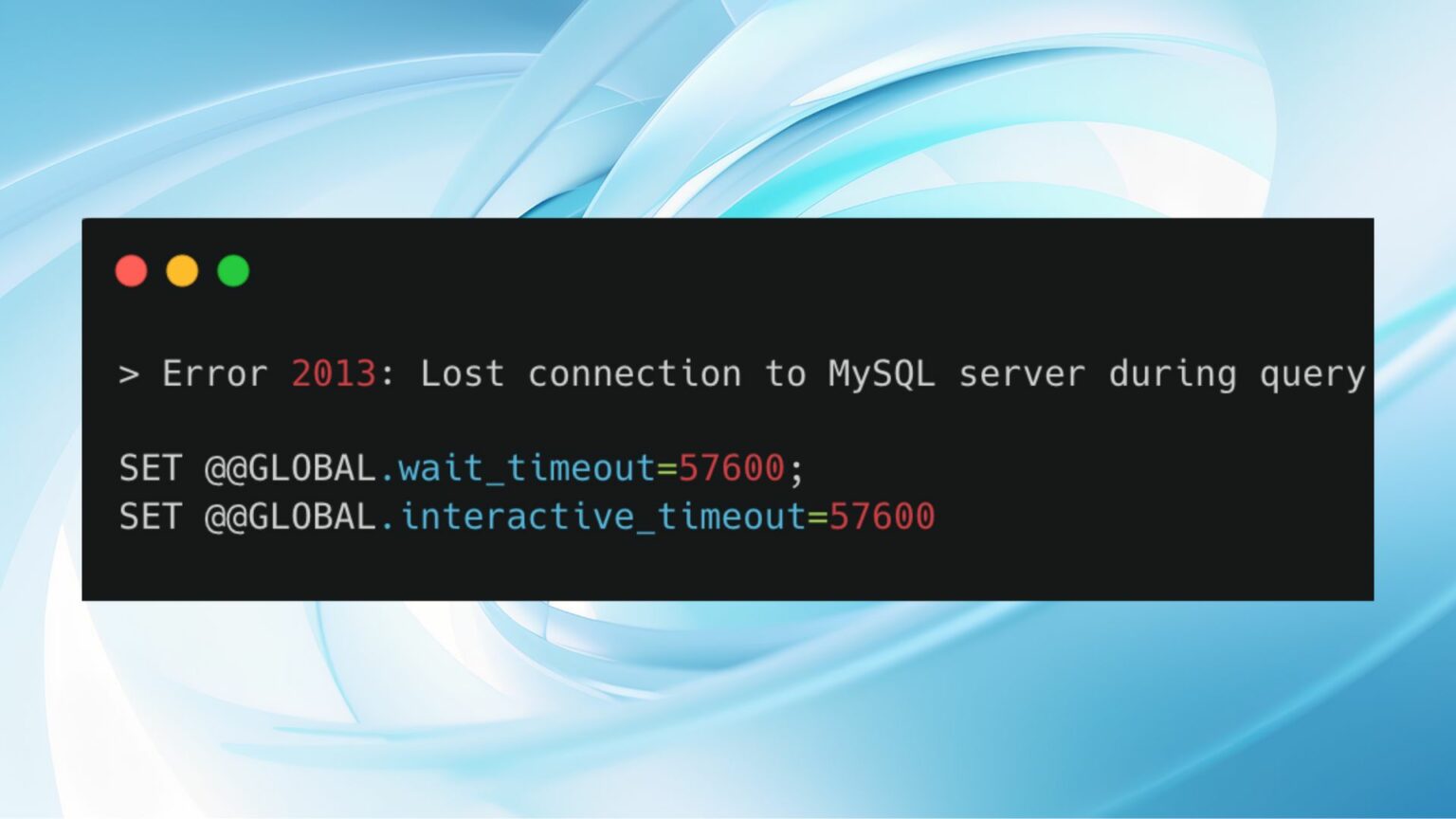 How to Fix MySQL Error 2013: Lost Connection to MySQL Server
