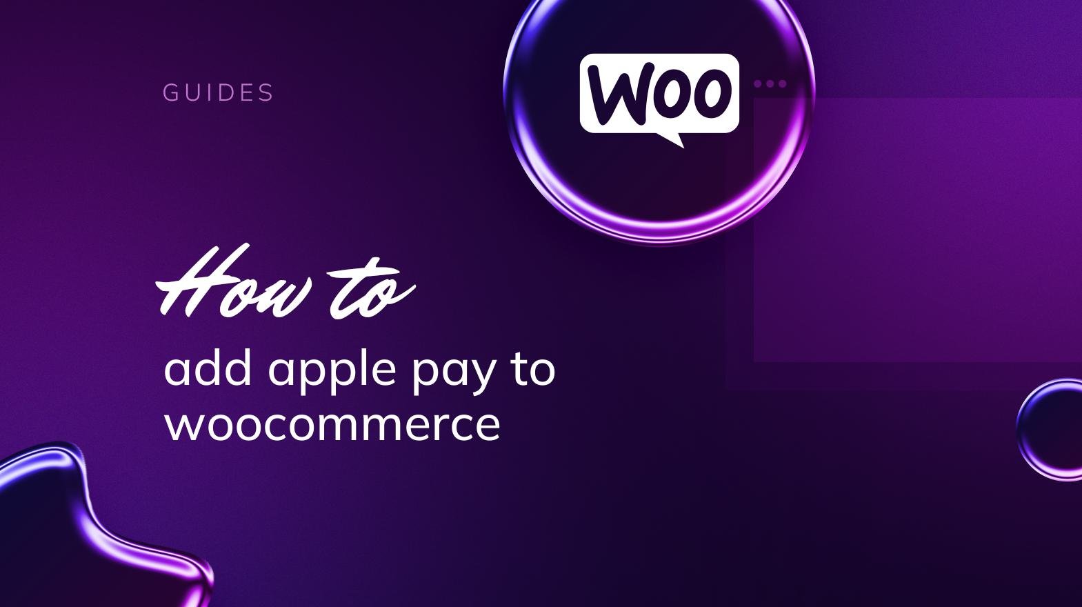 How To Add Apple Pay To Woocommerce A Quick Setup Guide 10web