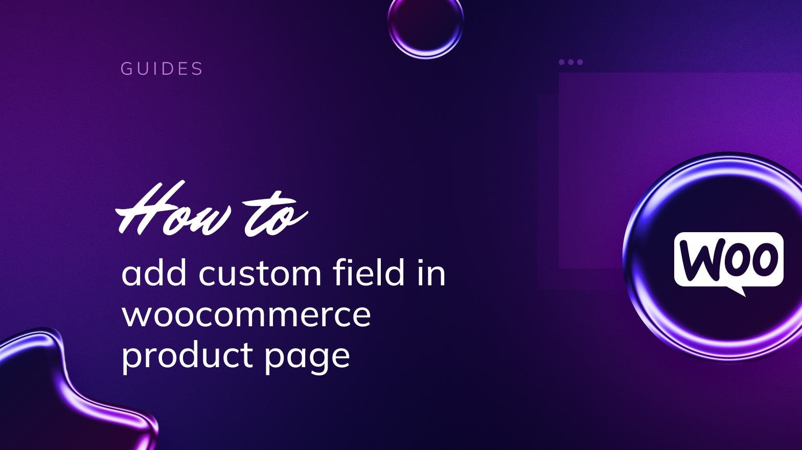 How To Add Custom Field In Woocommerce Product Page 10web