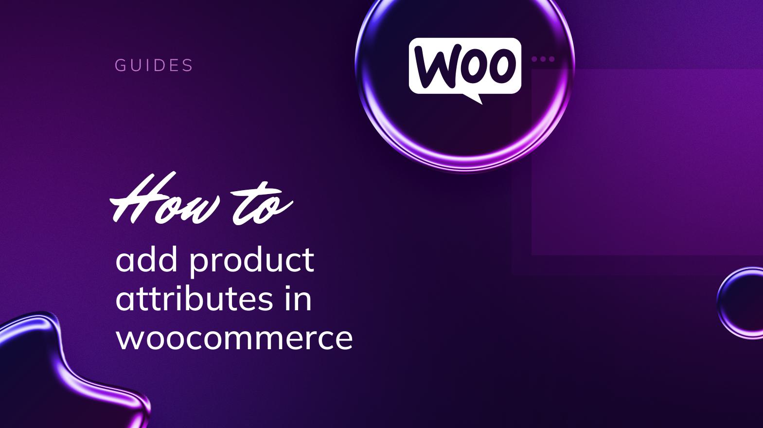 How to Add Product Attributes in WooCommerce - 10Web How to Add Product Attributes in WooCommerce - 10Web