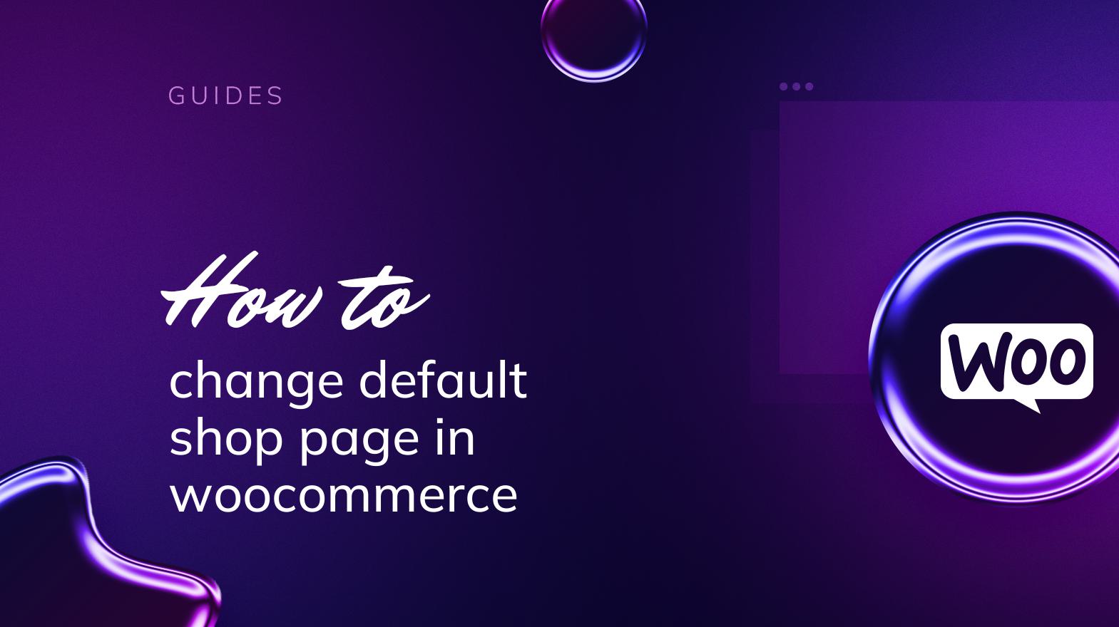 How to Change Default Shop Page in WooCommerce Easily