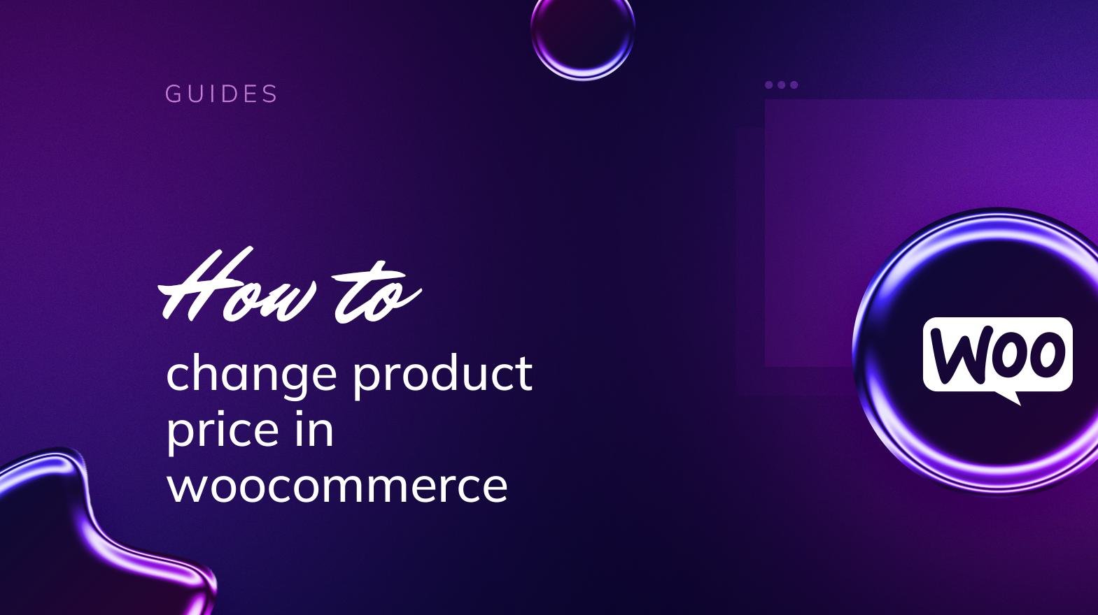 How to Change Product Price in WooCommerce - 10Web