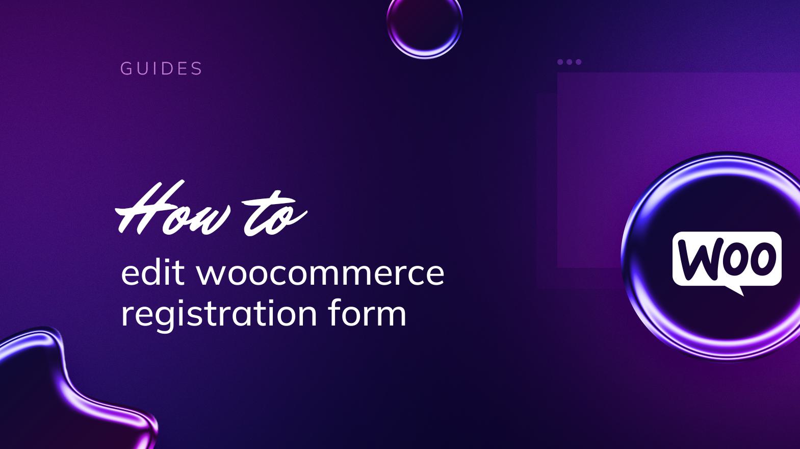 Cómo personalizar el formulario de registro de WooCommerce - 10Web