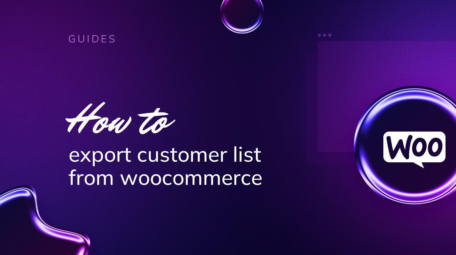 How to Export Customer List from WooCommerce - 10Web