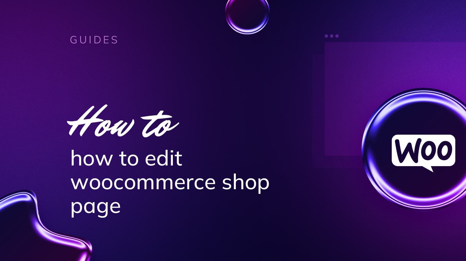 Ultimate Guide to Editing a WooCommerce Shop Page Like a Pro