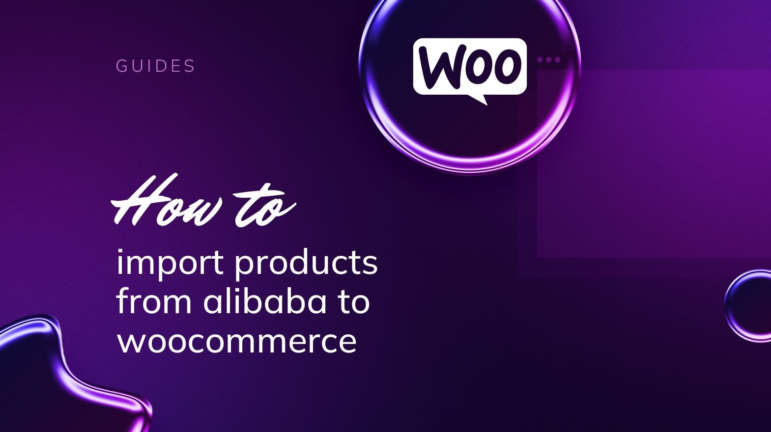 How to Import Products from Alibaba to WooCommerce