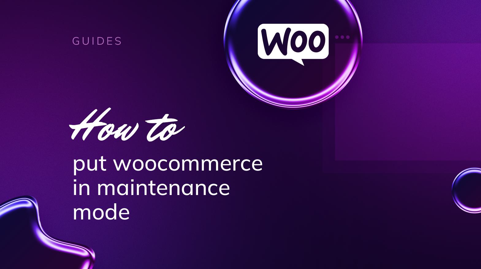 How to Put WooCommerce in Maintenance Mode