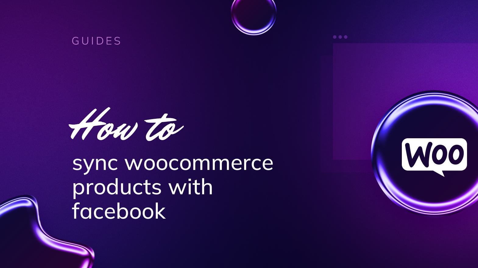 How To Sync Woocommerce Products With Facebook Seamlessly