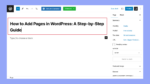 How to Add Pages in WordPress: A Step-by-Step Guide - 10Web