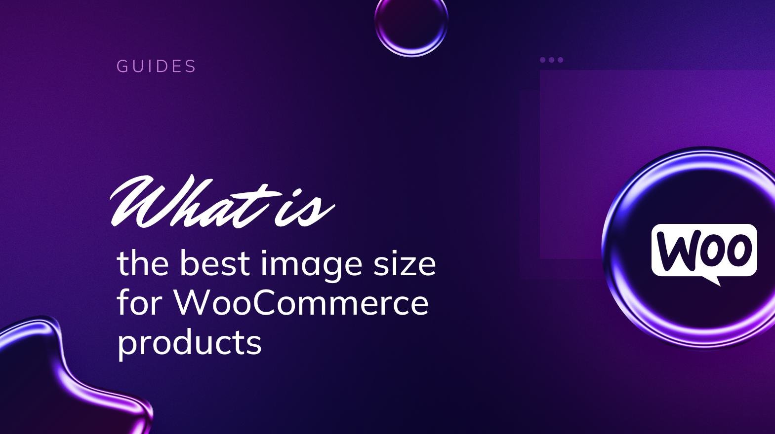 What Is the Best Image Size for WooCommerce Products