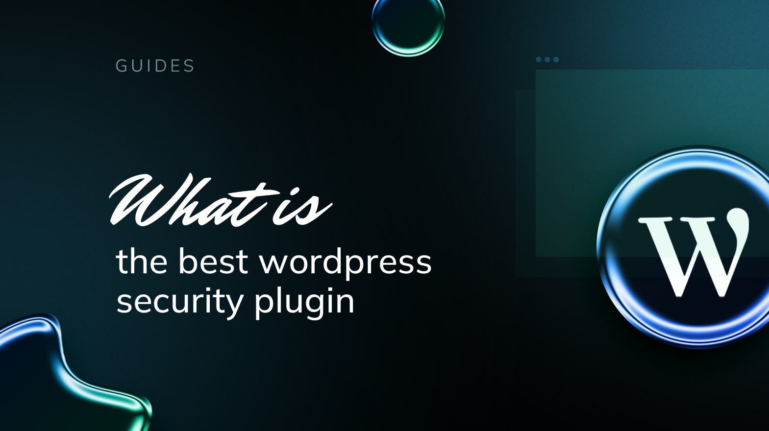 What is the Best WordPress Security Plugin for Your Website - 10Web
