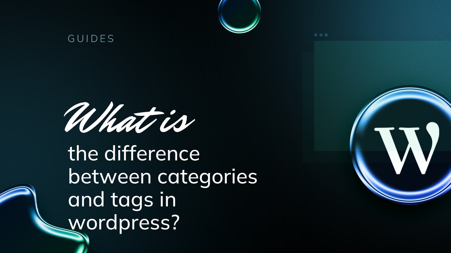 What is the Difference Between Categories and Tags in WordPress - 10Web