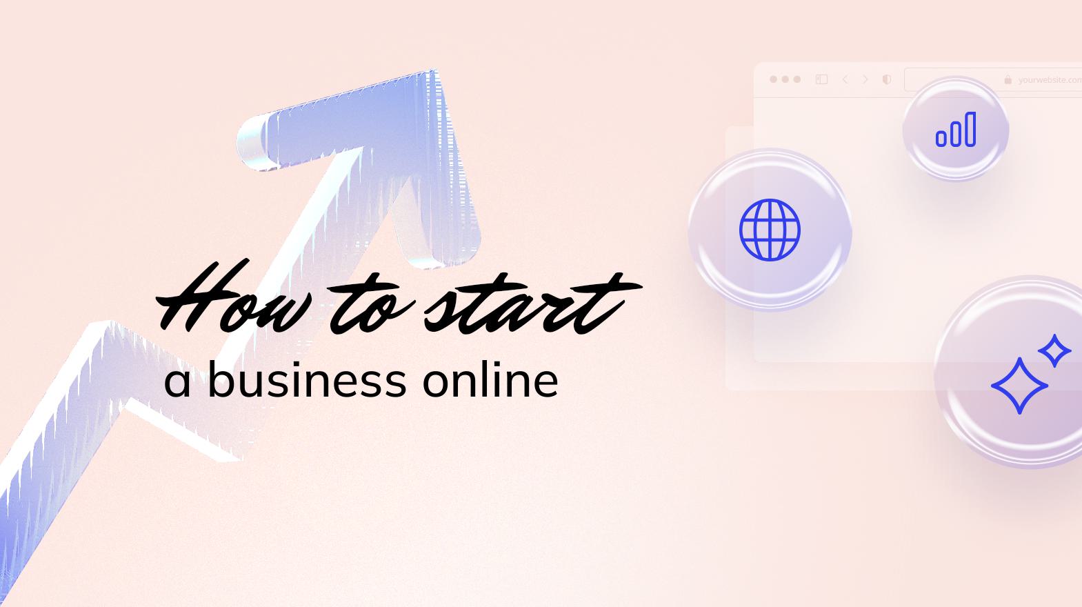 How to Start a Business Online: Easy Steps for Beginners - 10Web