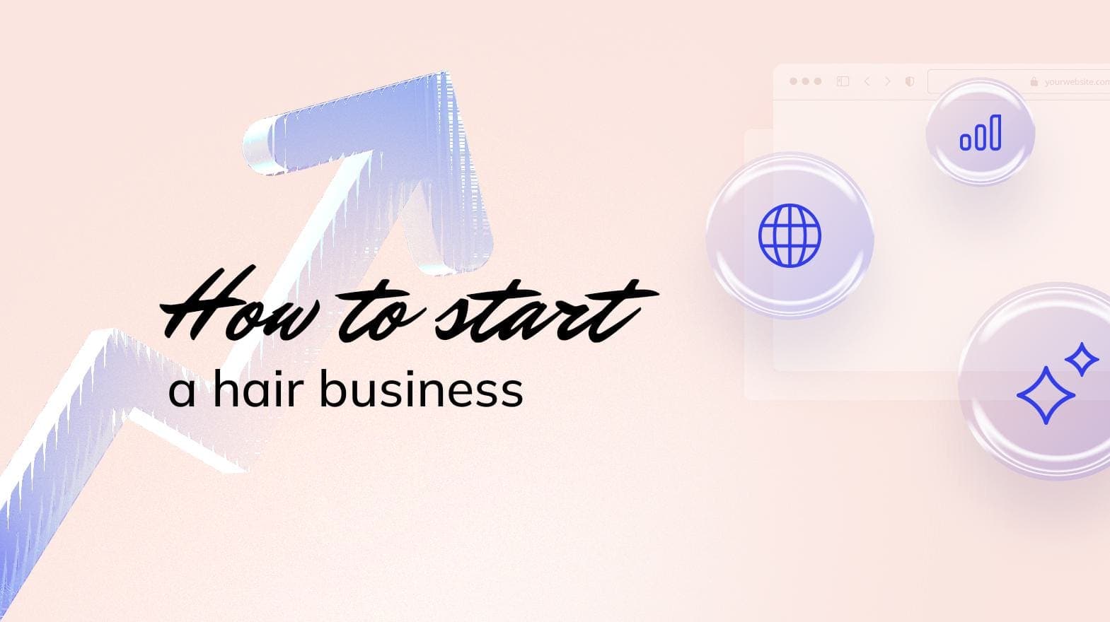 How to Start a Hair Business: Tips for Success - 10Web