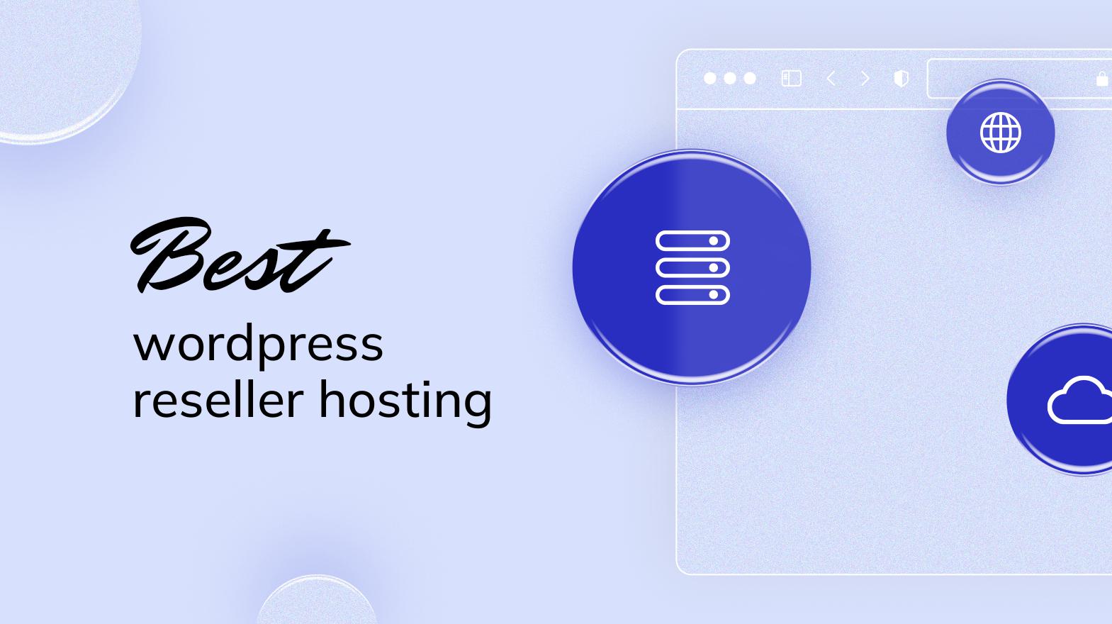 Best WordPress Reseller Hosting: Top Solutions for 2025 - 10Web